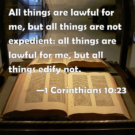1 Corinthians 1023 All Things Are Lawful For Me But All Things Are