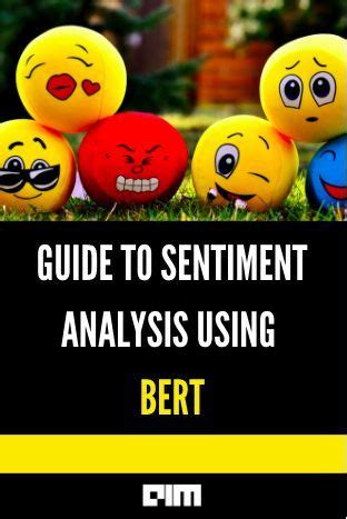 Guide To Sentiment Analysis Using BERT Sentiment Analysis Analysis Sentimental