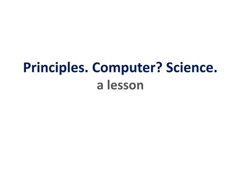Ppt Computer Science Principles A Lesson Powerpoint Presentation Free Download Id1594379