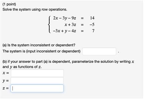 solved 1 ﻿point solve the system using row
