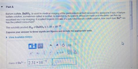 Solved Part A Barium Sulfate Baso4 Is Used In Medical