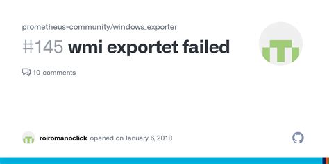 Wmi Exportet Failed Issue Prometheus Community Windows Exporter GitHub