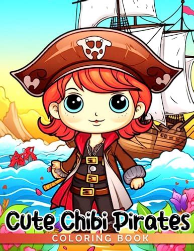 Cute Chibi Pirates Coloring Book An Adorable Coloring Pages With Fancy