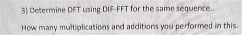 3 Determine Dft Using Dif Fft For The Same