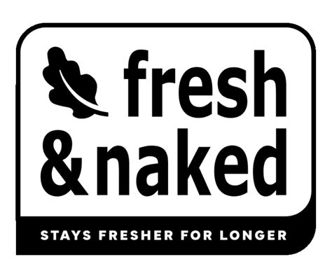 Fresh Naked Unwashed To Stay Fresher For Longer Fresh Naked