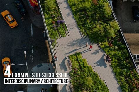 4 Examples Of Successful Interdisciplinary Architecture Rtf
