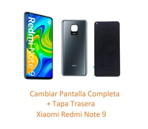 Cambiar Pantalla Completa Tapa Trasera Xiaomi Redmi Note