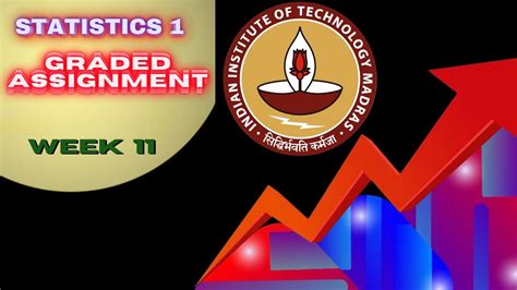 Statistics Week 11 Graded Assignment Solution Iitm Bs Online Degree