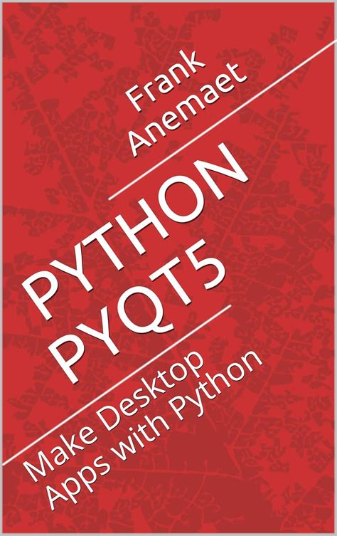 Python Pyqt5 Make Desktop Apps With Python Ebook Anemaet Frank