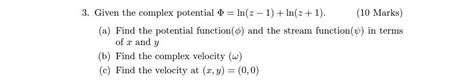 solved 3 given the complex potential Φ ln z−1 ln z 1 10