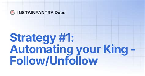 strategy 1 automating your king follow unfollow instainfantry docs