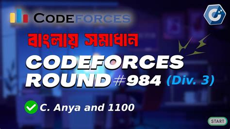 C Anya And 1100 Codeforces Round 984 Div 3 বাংলায় সমাধান