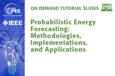 GM Tutorial Probabilistic Energy Forecasting Methodologies Implementations And