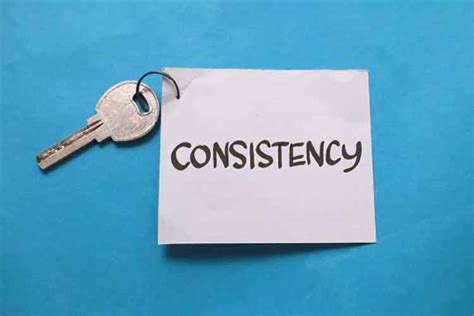 Consistency Is Key What It Means And How To Harness It