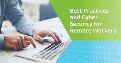 Cybersecurity Best Practices For Remote Work Protecting Your Business And Data