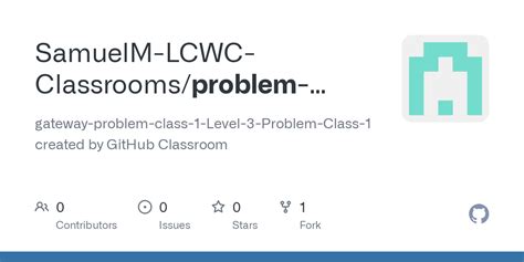 Github Samuelm Lcwc Classroomsproblem Class 1 Harveyt Lcwc Gateway