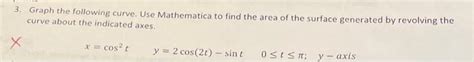 3 Graph The Following Curve Use Mathematica To Find
