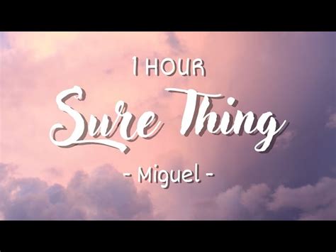 Sure Thing Miguel Quotes