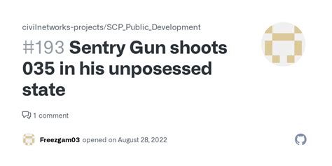 Sentry Gun Shoots 035 In His Unposessed State · Issue 193 · Civilnetworks Projects Scp Public