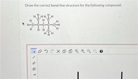 Solved Draw The Correct Bond Line Structure For The