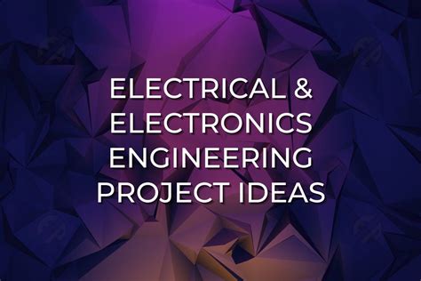 25 Best Electrical And Electronics Engineering Project Ideas