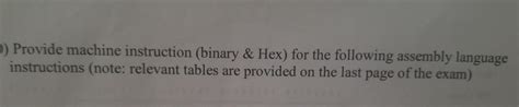 Provide Machine Instruction Binary And Hex For The Provide Machine Instruction Binary And Hex For The