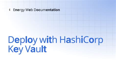 Deploy With Hashicorp Key Vault Energy Web Documentation