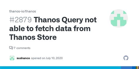 Thanos Query Not Able To Fetch Data From Thanos Store · Issue 2879 · Thanos Iothanos · Github