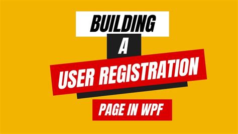 Building A User Registration Page In Wpf Step By Step Tutorial Youtube