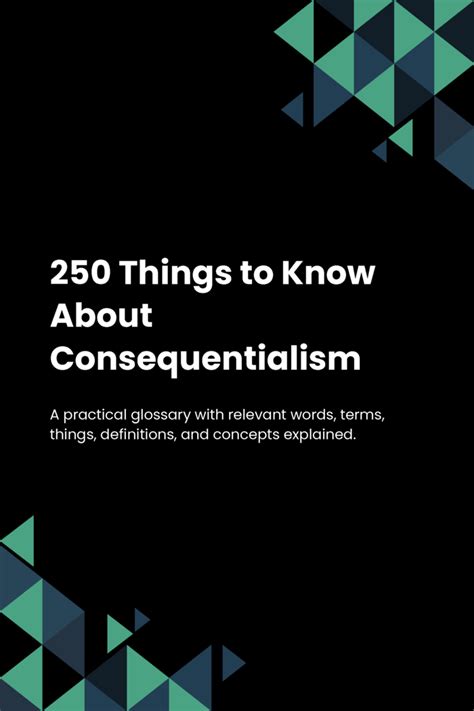 250 Things To Know About Consequentialism