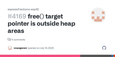 Free Target Pointer Is Outside Heap Areas · Issue 4169 · Espressifarduino Esp32 · Github