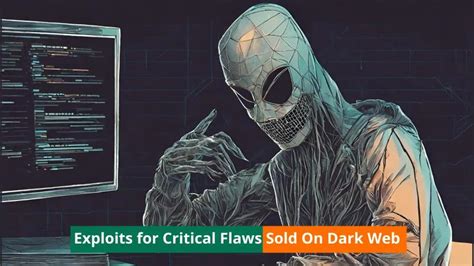 Hackers Selling Exploits On The Dark Web Cyber Security News Cyber Security News ® Posted On