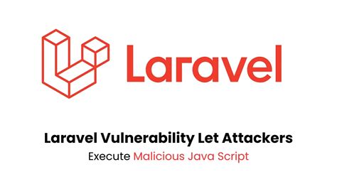 Laravel Framework Vulnerability Let Attackers Execute Malicious Java Script