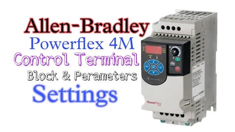 Allen Bradley Powerflex 4m Vfd Control Terminal Black And Basic Perameters Youtube