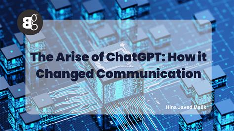 The Arise Of ChatGPT How It Changed Communication