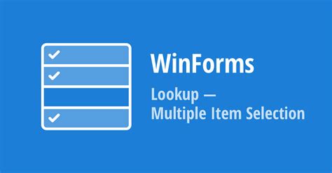 winforms lookup — multiple item selection v23 1