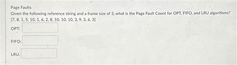 Solved Page Faultsgiven The Following Reference String And A