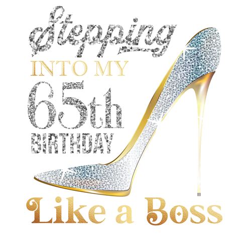 Stepping Into My 65th Birthday Like A Boss 9902255 Png