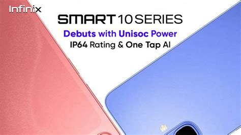 Infinix Smart 10 Series Debuts With Unisoc Power Ip64 Protection And One Tap Ai Whatmobile News