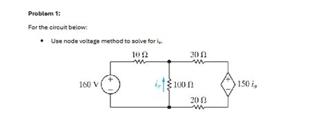 Solved Problem 1for The Circuit Belowuse Node Voltage