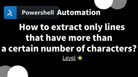 PowerShell One Line TipsHow To Extract Lines That Have More Than A Certain Number Of Charas