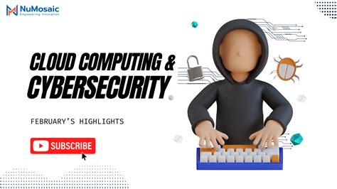 cloud computing and cybersecurity february s highlights