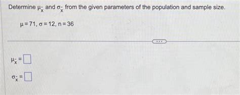 solved determine μxˉ and σxˉ from the given parameters of