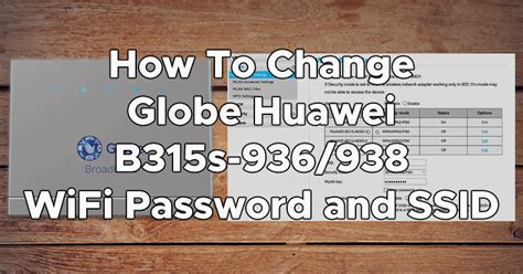 How To Change Globe Huawei B315s 936 938 WiFi Password And SSID PinoyTechSaga