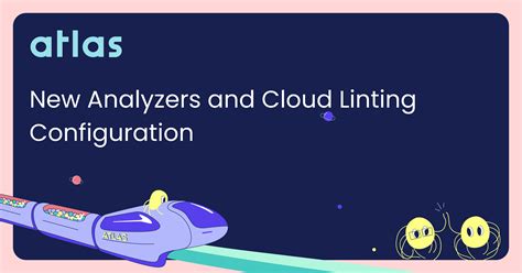 new analyzers and cloud linting configuration atlas manage your