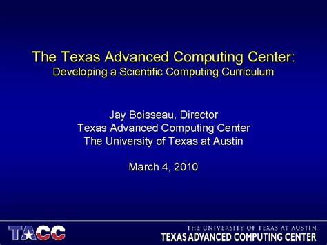The Texas Advanced Computing Center Developing A Scientific