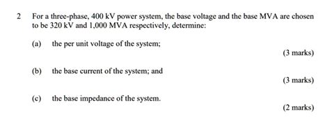 Solved 2 For A Three Phase 400 Kv Power System The Base Voltage And The Base Mva Are Chosen