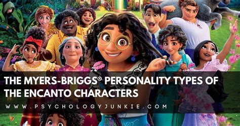 The Myers Briggs® Personality Types Of The Encanto Characters Psychology Junkie