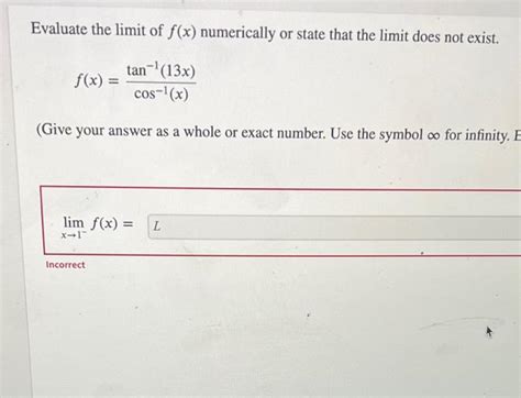 Solved Evaluate The Limit Of F X Numerically Or State That Chegg