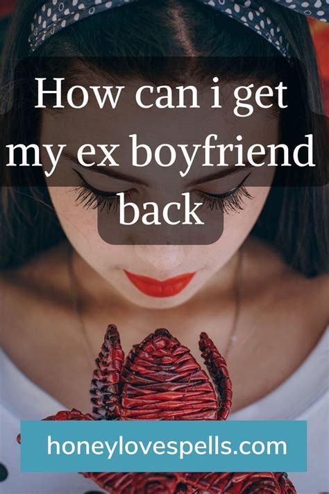 How To Get My Babefriend Back Artofit